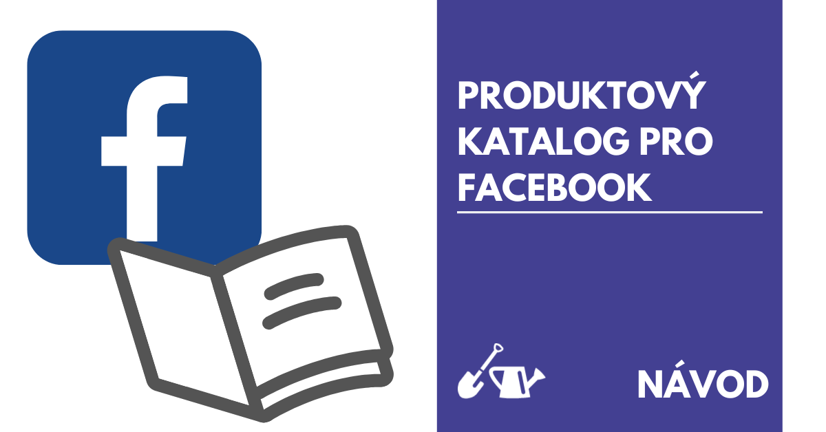 Jak vytvořit produktový katalog pro Facebook a dynamický remarketing ...